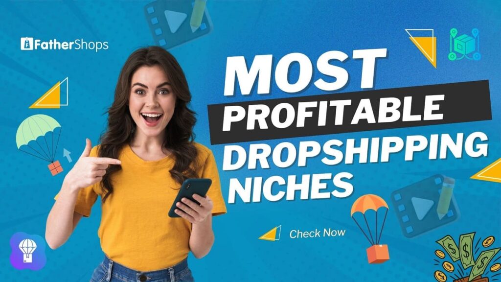 Most Profitable Dropshipping Niches In 2026- FATHERSHOPS
