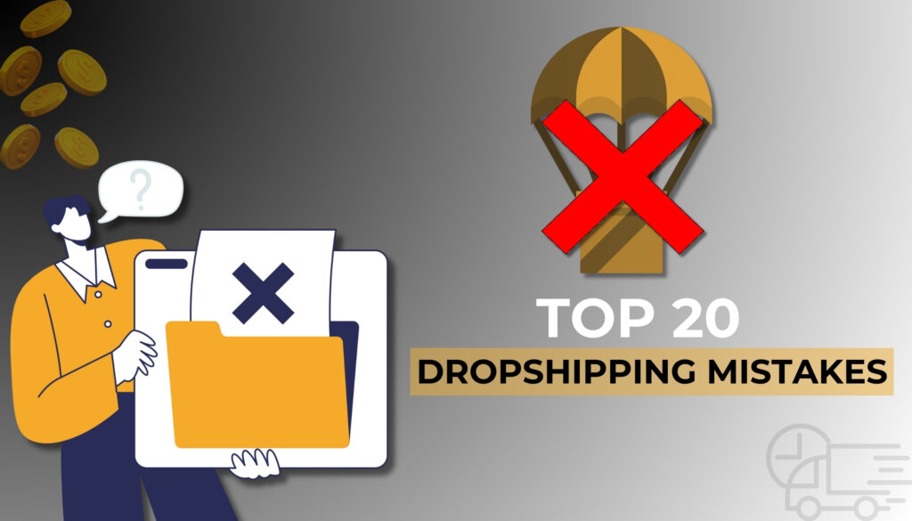 20 Common Dropshipping Mistakes To Avoid - FATHERSHOPS