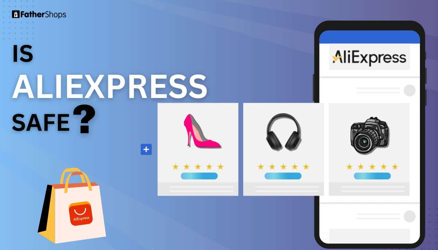 Is AliExpress Legit or a Scam? What You Need To Know - FATHERSHOPS